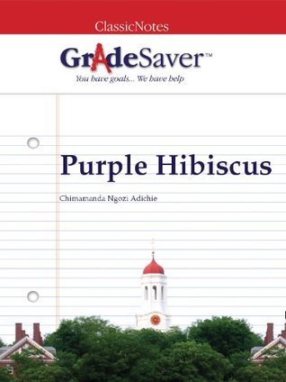 GradeSaver (TM) ClassicNotes: Purple Hibiscus by Christine McKeever ...