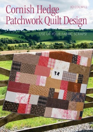 Cornish Hedge Patchwork Quilt Design: Use Up your Fabric Scraps! by Jo ...