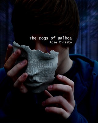 The Dogs of Balboa by Rose Christo | Goodreads