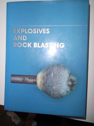 Explosives and Rock Blasting by Robert C. Morhard | Goodreads