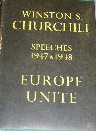 Europe Unite by Winston S. Churchill | Goodreads