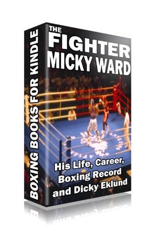 The Fighter Micky Ward by Boxing Books | Goodreads