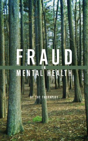 Fraud In Mental Health by The Therapist | Goodreads
