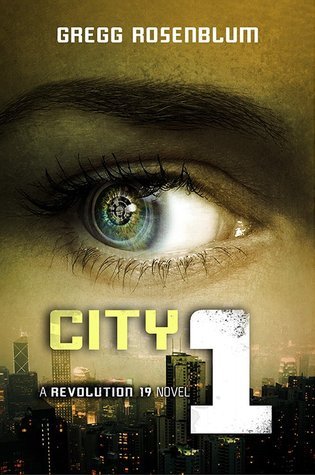 City 1 (Revolution 19, #3) by Gregg Rosenblum | Goodreads