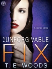 The Unforgivable Fix (Mort Grant #3) by T.E. Woods | Goodreads