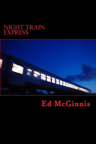Night Train Express by Ed McGinnis | Goodreads