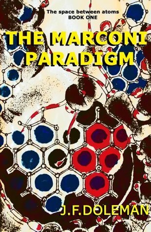 The Marconi Paradigm by J.F. Doleman | Goodreads