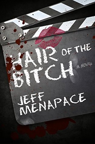 Hair of the Bitch by Jeff Menapace | Goodreads