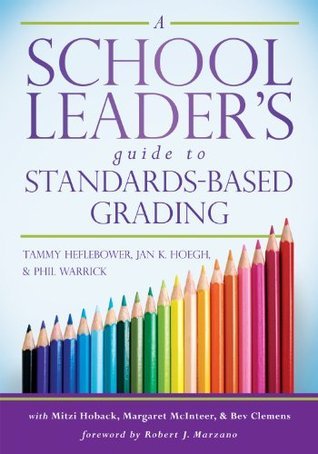 A School Leader's Guide to Standards-Based Grading by Tammy Heflebower ...
