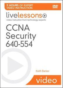 CCNA Security 640-554 LiveLessons by Keith Barker | Goodreads