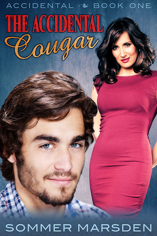 The Accidental Cougar by Sommer Marsden | Goodreads