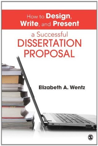 How to Design, Write, and Present a Successful Dissertation Proposal by ...