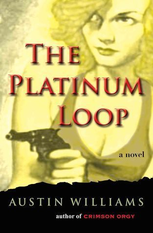The Platinum Loop by Austin Williams | Goodreads
