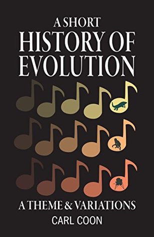 A Short History of Evolution by Carl Coon | Goodreads