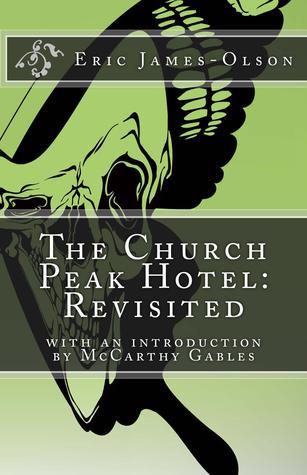 The Church Peak Hotel: Revisited by Eric James-Olson | Goodreads