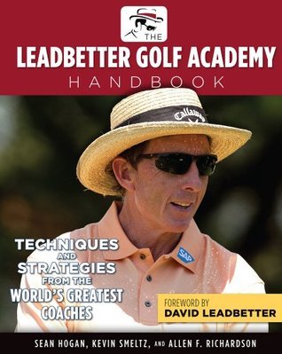 The Leadbetter Golf Academy Handbook: Techniques and Strategies from ...