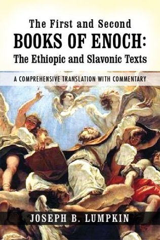 The First and Second Books of Enoch:The Ethiopic and Slavonic Texts:A ...