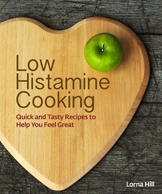 Low Histamine Cooking: Quick and Tasty Recipes to Help You Feel Great ...
