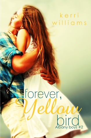 Forever, Yellow Bird by Kerri Williams | Goodreads