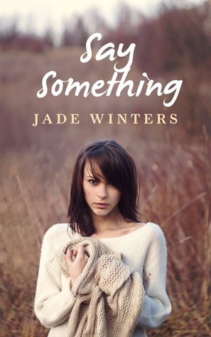 Say Something by Jade Winters | Goodreads