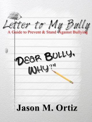 Letter to my Bully: A Guide to Prevent & Stand Against Bullying by ...