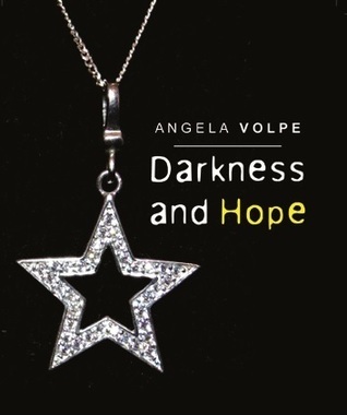 Darkness and Hope by Angela Volpe | Goodreads