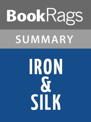 Summary & Study Guide Iron & Silk by Mark Salzman by BookRags | Goodreads