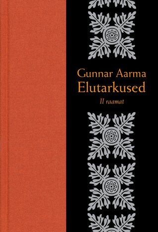 Gunnar Aarma Elutarkused, II raamat by Gunnar Aarma | Goodreads