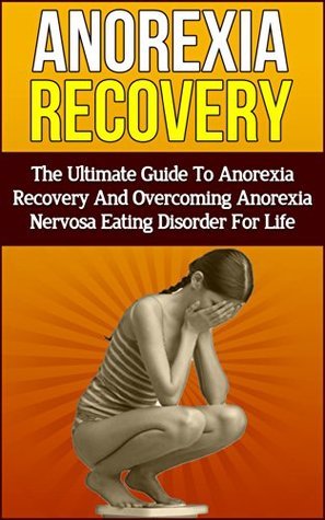 Anorexia: The Most Effective, Permanent Solution To Finally Overcome ...