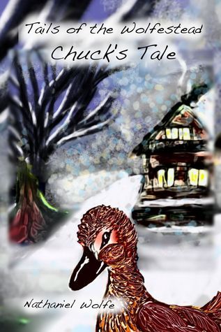 Tails of the Wolfestead: Chuck's Tale by Nathaniel Wolfe | Goodreads