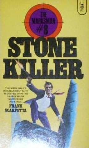 Stone Killer (Marksman #8) by Frank Scarpetta | Goodreads