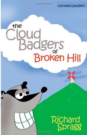 The Cloud Badgers of Broken Hill: A magical chapter book for children ...