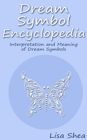 Dream Symbol Encyclopedia - Interpretation and Meaning of Dream Symbols ...