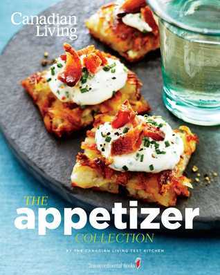 Canadian Living: The Appetizer Collection by Canadian Living Test ...