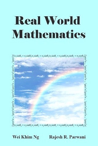 Real World Mathematics by Wei Khim Ng | Goodreads