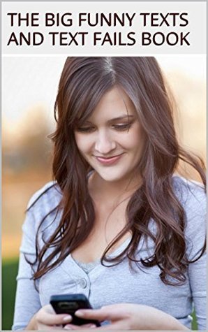 Funny Texts: The Big Funny Texts and Text Fails Book by Bridget Berry ...