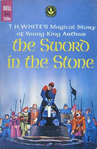 The Sword in the Stone by T.H. White | Goodreads