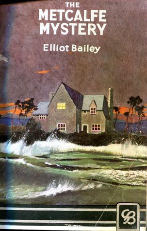 The Metcalfe Mystery by Elliot Bailey | Goodreads