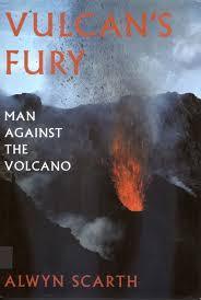 Vulcan's Fury: Man Against the Volcano by Alwyn Scarth | Goodreads