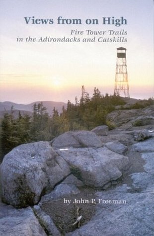 Views from on High: Fire Tower Trails in the Adirondacks and Catskills ...