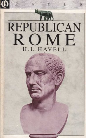 Republican Rome by H.L. Havell | Goodreads