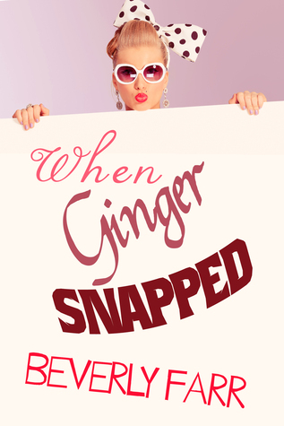 When Ginger Snapped (Very Short Story) by Beverly Farr | Goodreads
