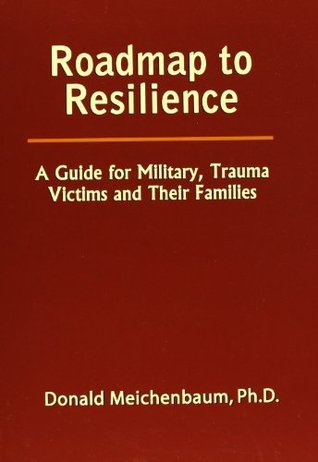 Roadmap to Resilience by Donald Meichenbaum | Goodreads