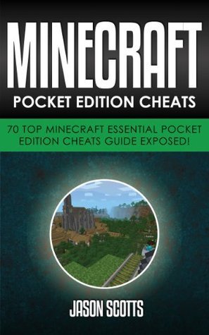 Minecraft Pocket Edition Cheats: 70 Top Minecraft Essential Pocket ...