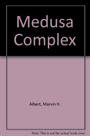 Medusa Complex by Marvin H. Albert | Goodreads