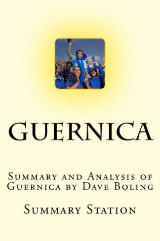 Summary: Guernica: Summary and Analysis of Guernica: A Novel by Dave ...