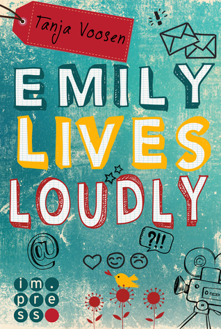 Emily Lives Loudly by Tanja Voosen | Goodreads