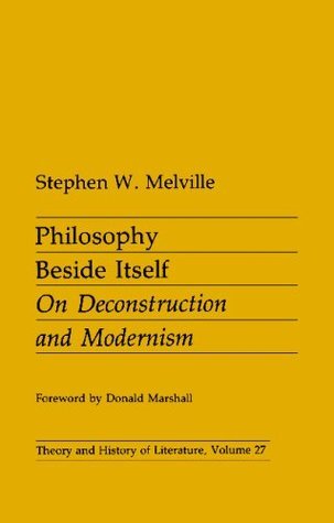 Philosophy Beside Itself: On Deconstruction and Modernism (Volume 27 ...