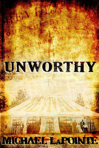 Unworthy by Michael LaPointe | Goodreads