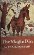 The Magic Pin by Ina B. Forbus | Goodreads